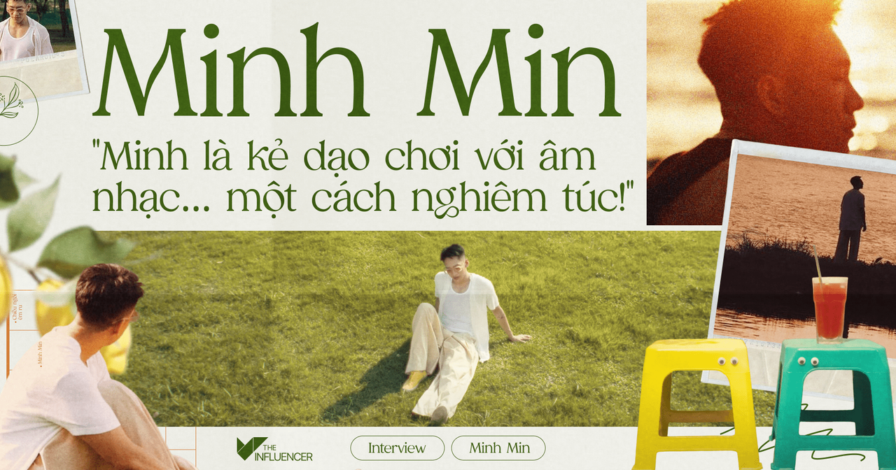 Minh Min: “Minh là kẻ dạo chơi với âm nhạc… một cách nghiêm túc!”