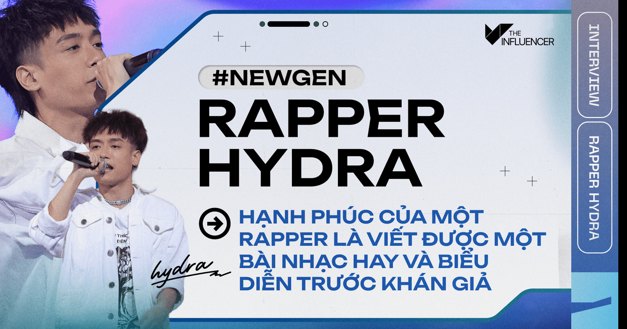 Rapper Hydra: Hạnh phúc của một rapper là viết được một bài nhạc hay và biểu diễn trước khán giả