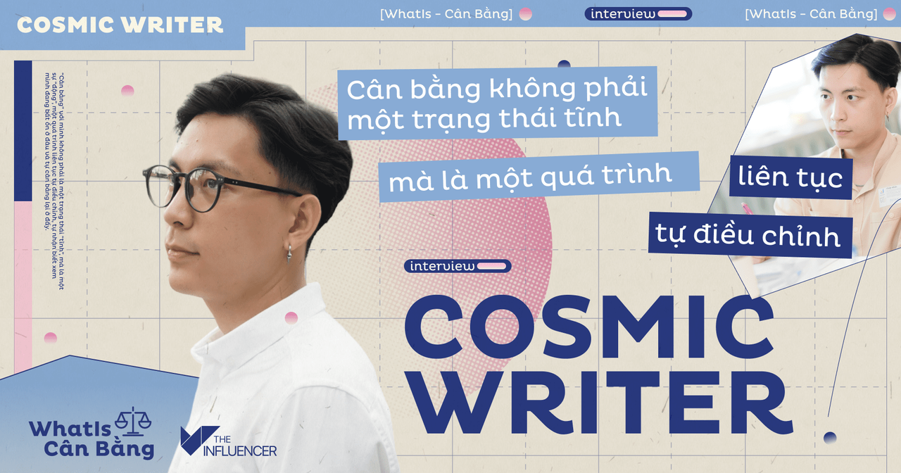 Cosmic Writer – Cân bằng không phải một trạng thái tĩnh, mà là một quá trình liên tục tự điều chỉnh
