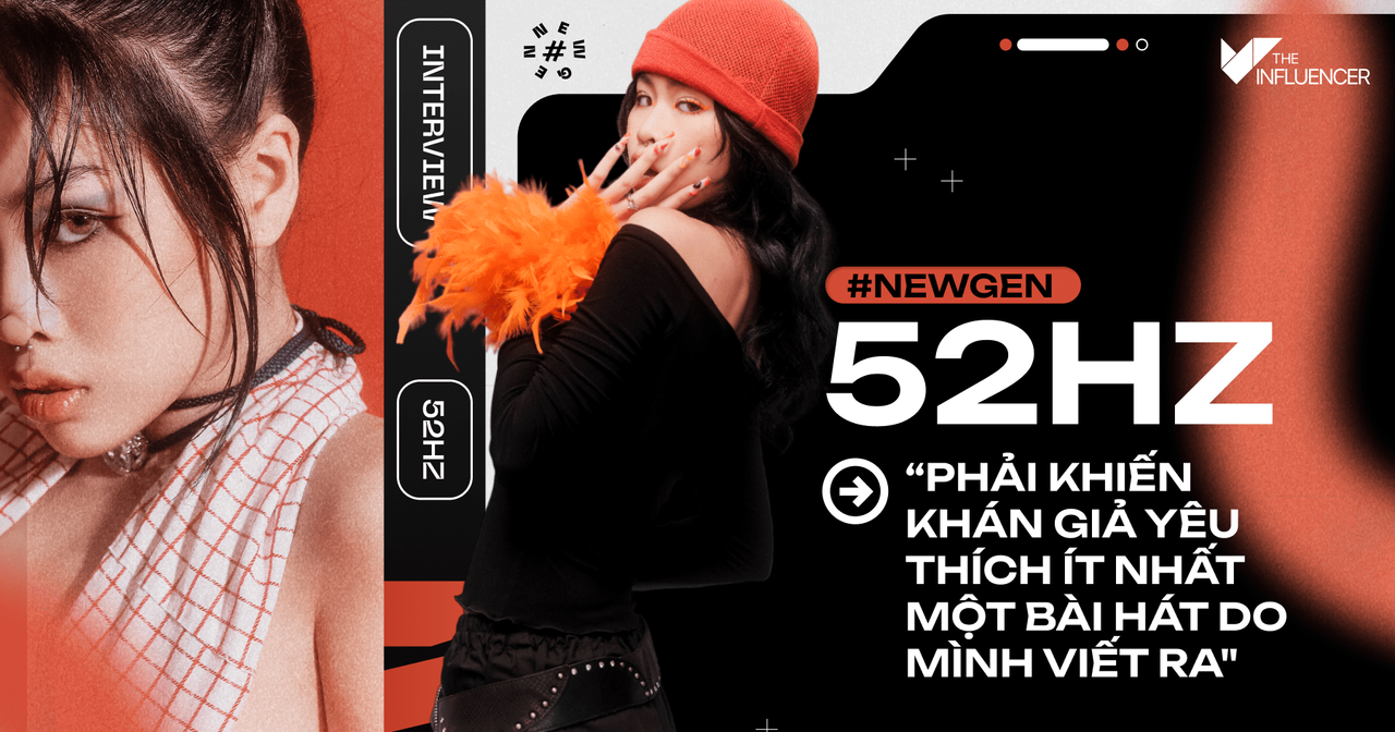 52Hz: “Phải khiến khán giả yêu thích ít nhất một bài hát do mình viết ra"