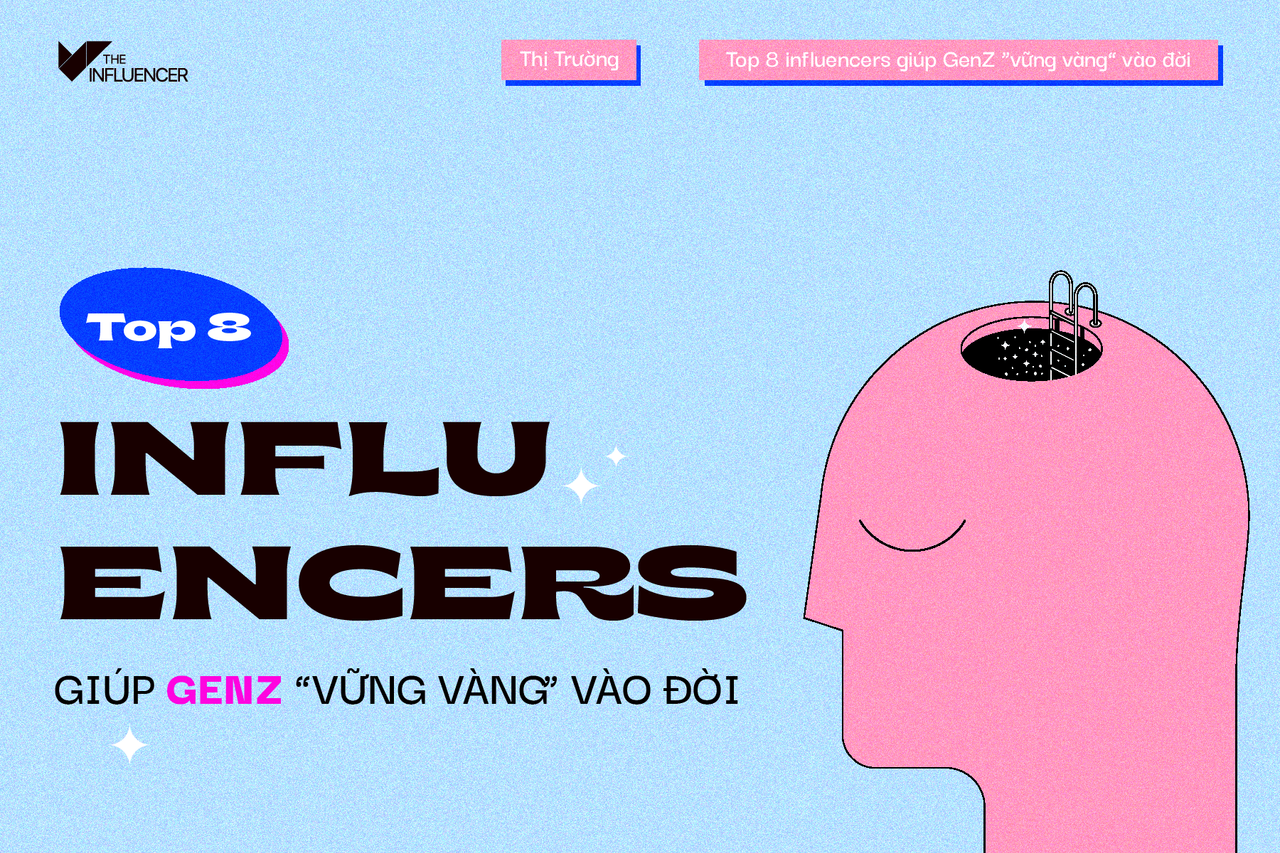 Top 8 influencers giúp GenZ “vững vàng” vào đời