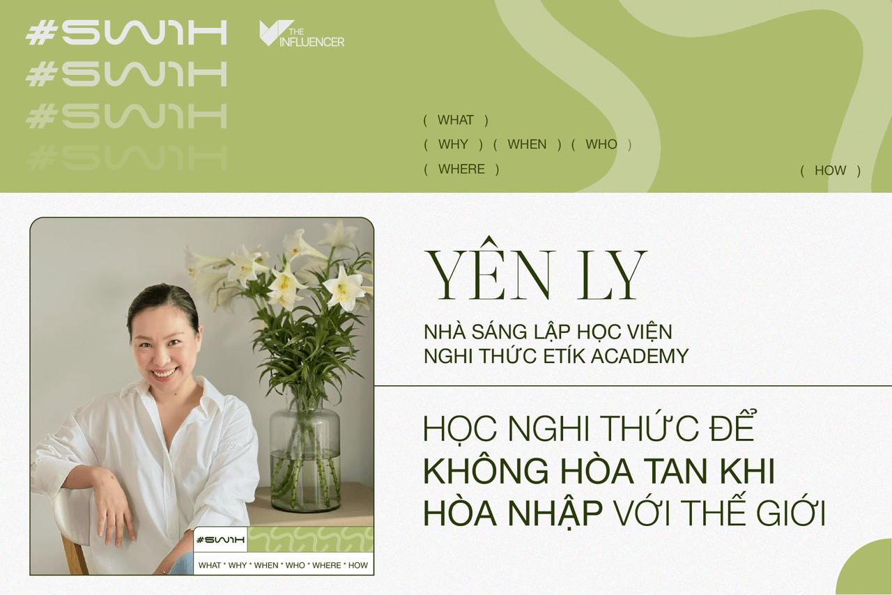#5W1H: Trần Yên Ly - Nhà sáng lập Học viện Nghi thức Etík Academy: Học ...