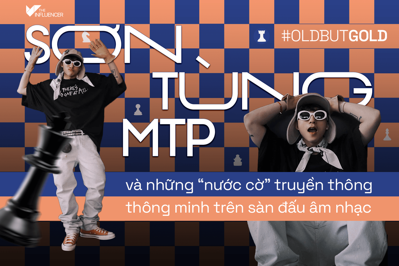 #OldbutGold: Sơn Tùng M-TP và những "nước cờ" truyền thông thông minh ...