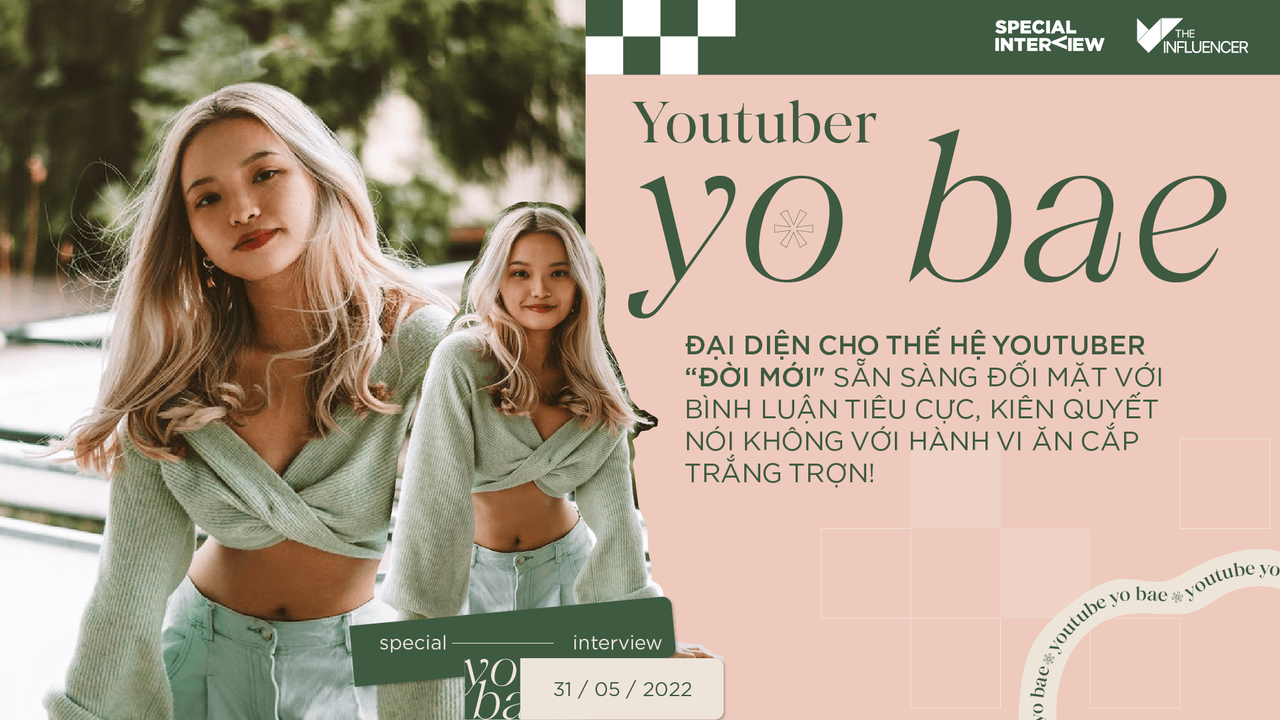 Youtuber yo bae: Đại diện cho thế hệ Youtuber “đời mới" sẵn sàng đối ...